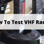 How To Test VHF Radio? A Guide For Beginners! - VHF Radio